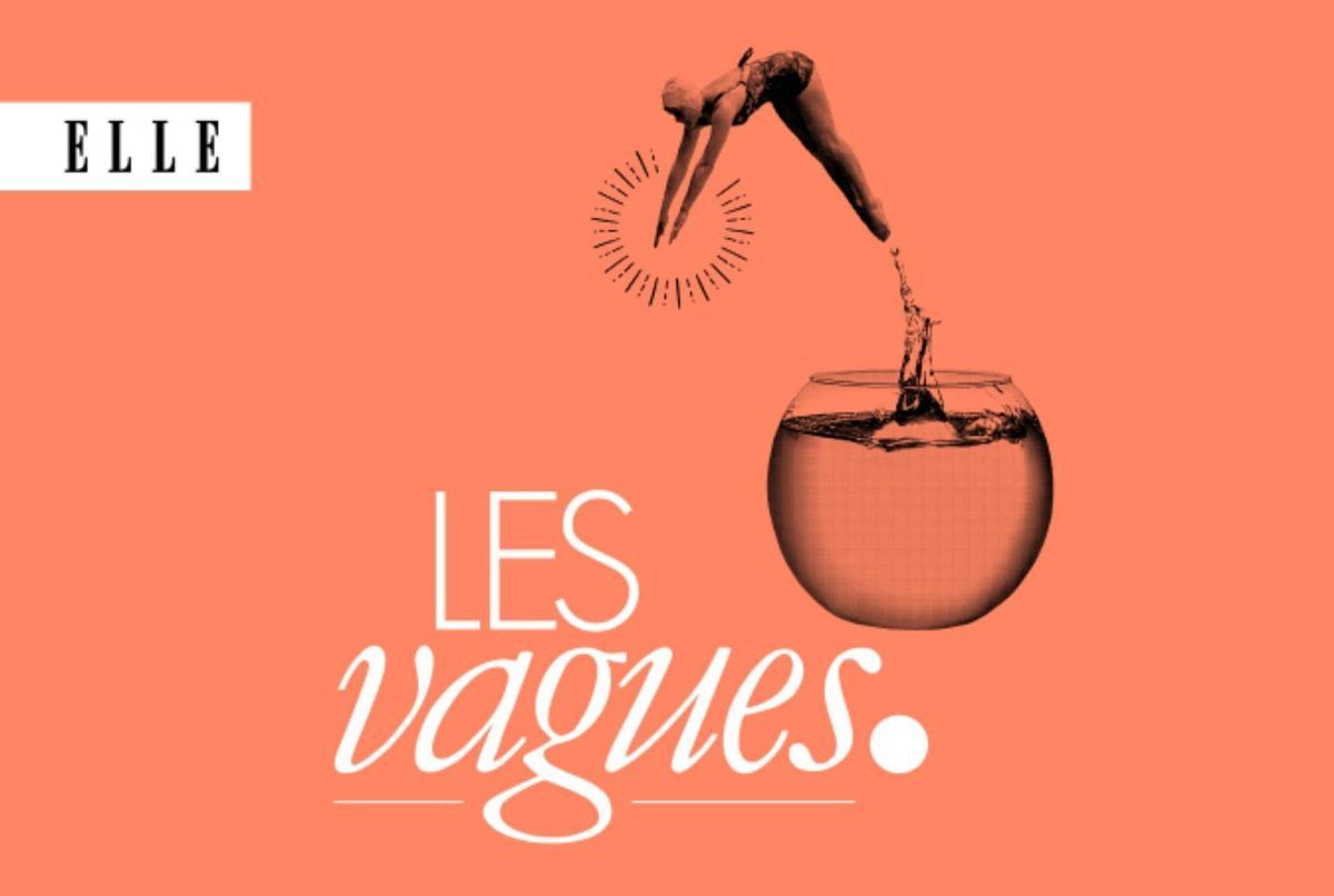 « Les Vagues » : le nouveau podcast de « ELLE » qui raconte le jour où ...
